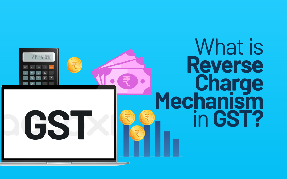 Reverse Charge Under GST Accoxi