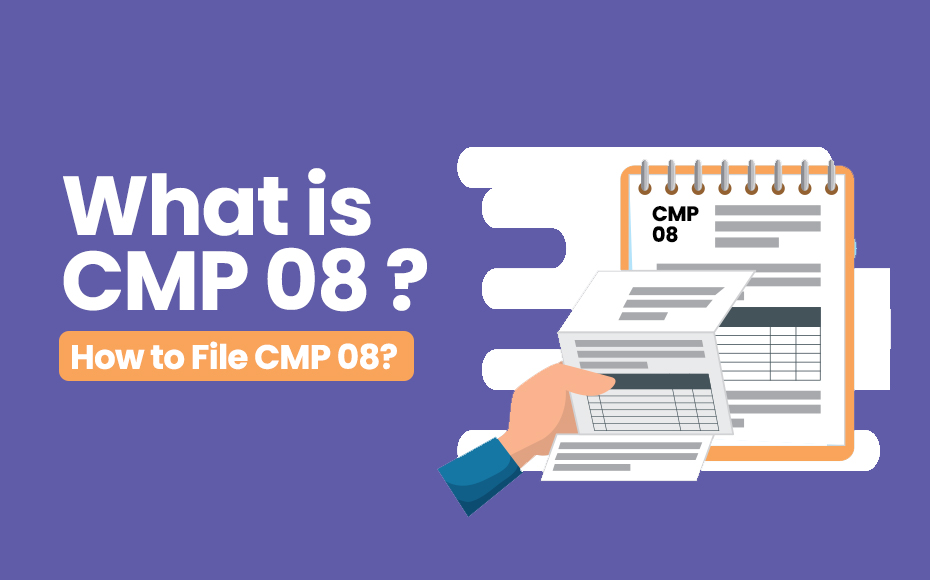 What Is CMP 08 How To File CMP 08 Accoxi